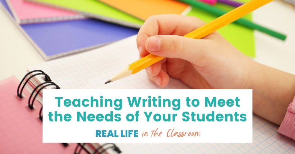 Teaching Writing to Meet the Needs of Your Students