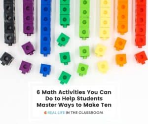 Help Students Master Ways to Make Ten with These 6 Fun Activities