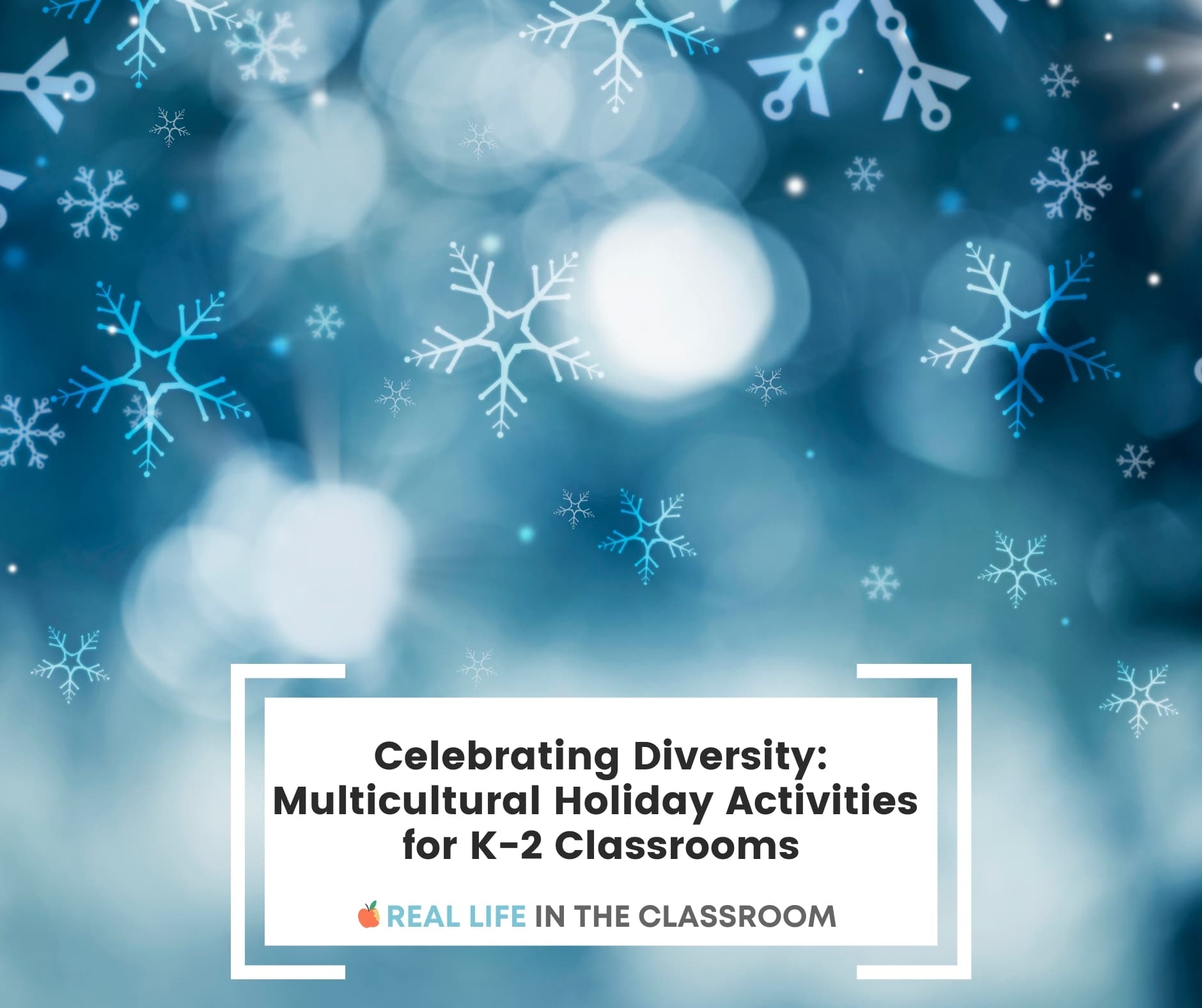 Celebrating Diversity: Multicultural Holiday Activities for K-2 Classrooms
